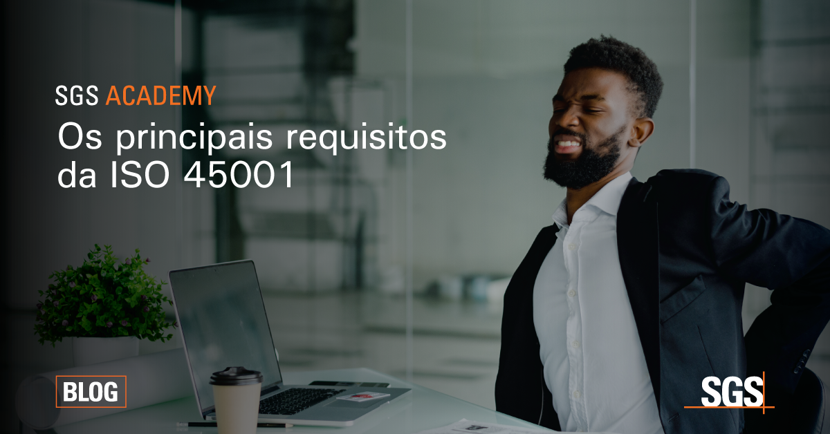 Os principais requisitos da ISO 45001 | SGS Portugal