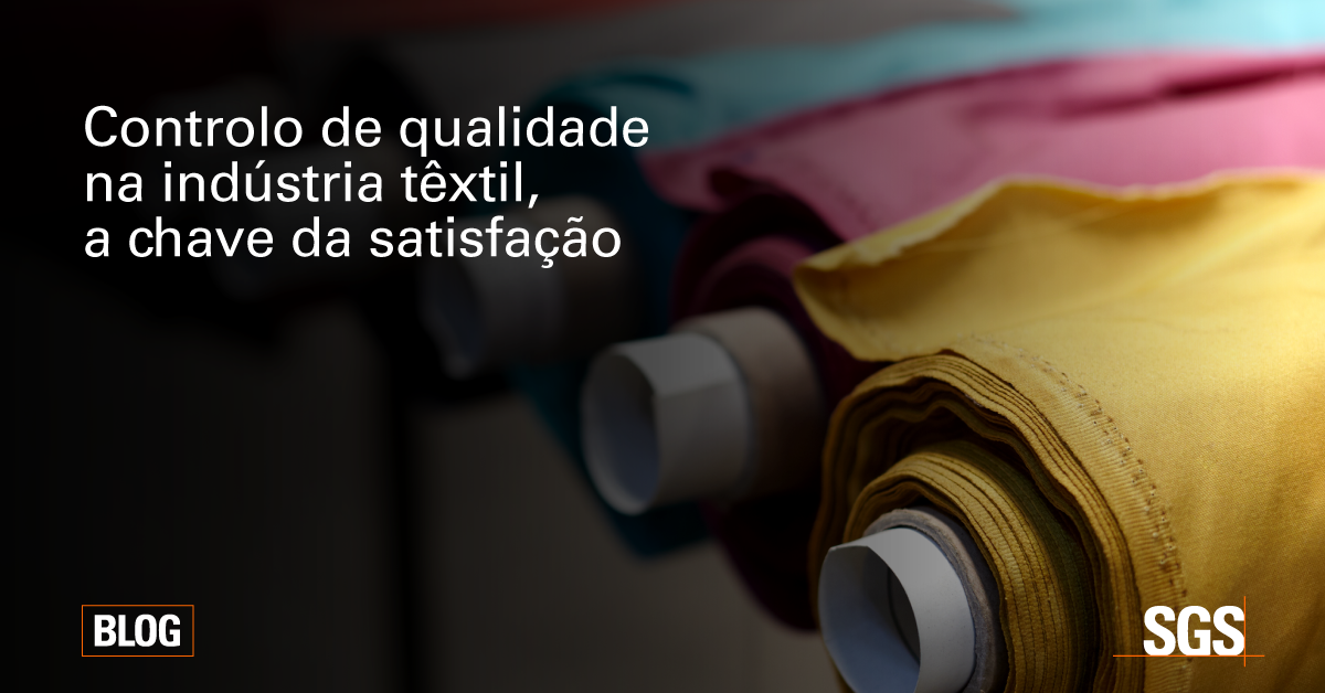 Controlo de qualidade na indústria têxtil, a chave da satisfação | SGS ...