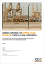 Understanding the Supply Chain Security Certification Standards | SGS ...